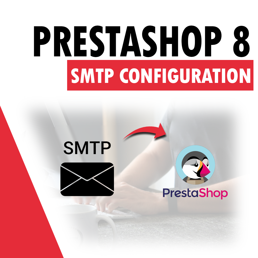 PrestaShop 8 – Configuring Email Sending with SMTP Authentication – we talk about hosting unofficial