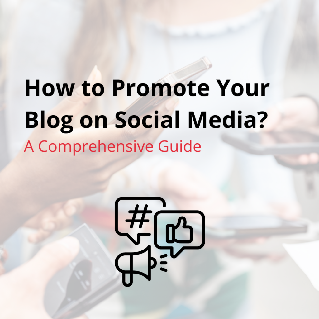 How to Promote Your Blog on Social Media? A Comprehensive Guide – we ...